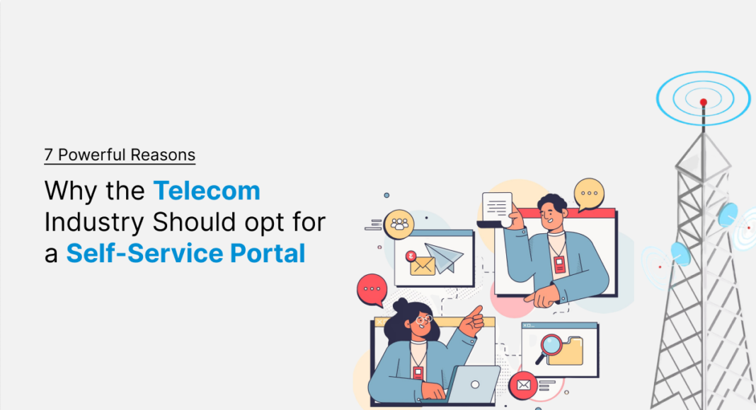 Why the Telecom Industry Should opt for a Self-Service Portal: 7 ...